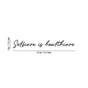 Vinyl Wall Art Decal - Selfcare Is Healthcare - 3" x 20" - Trendy Cute Inspiring Positive Healthy Lifestyle Quote Sticker For Bedroom Bathroom Office Gym Yoga Fitness Spa Wellness Center Decor (Black)