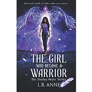The Girl Who Became A Warrior (Sheena Meyer)