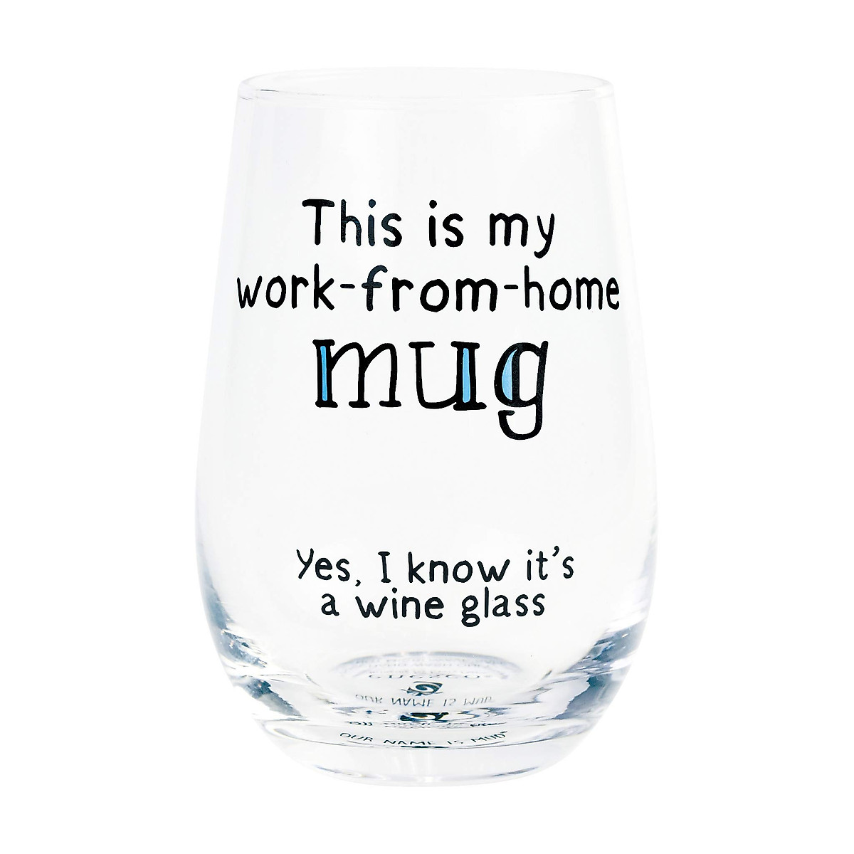 Enesco Our Name is Mud Work-from-Home Stemless Wine Glass, 1 Count (Pack of 1), Clear