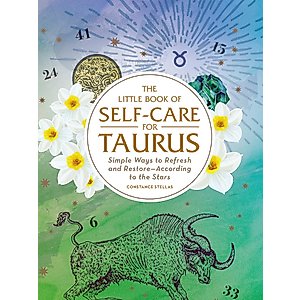 The Little Book of Self-Care for Taurus: Simple Ways to Refresh and Restore―According to the Stars (Astrology Self-Care)