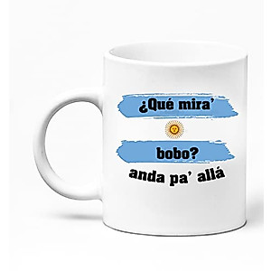 argentina Mug, | Argentina | que mira bobo mug,Que Mira Bobo Anda Pa Alla Mug,QUE MIRA BOBO TAZA