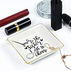 Best Sister Gifts for Women, Ceramic Ring Dish You Are the Sister I Got to Choose Trinket Dish Jewelry Tray, Friend Gift for Women Sister Friends Soul Sister Bestie BFF Her