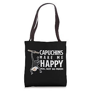 Capuchins Make Me Happy You Not So Much Funny Capuchin Tote Bag