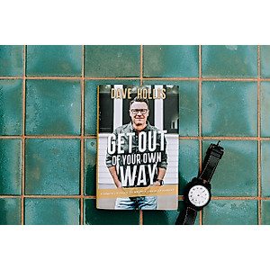 Get Out of Your Own Way: A Skeptic’s Guide to Growth and Fulfillment