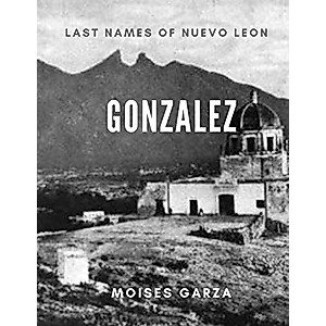 Gonzalez: Last Names of Nuevo Leon