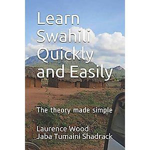 Learn Swahili Quickly and Easily: The theory made simple