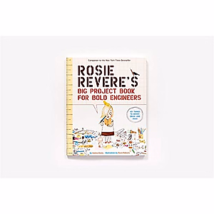 Rosie Revere's Big Project Book for Bold Engineers (The Questioneers)