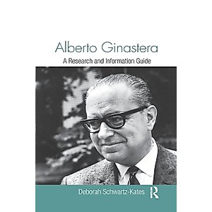 Alberto Ginastera (Routledge Music Bibliographies)