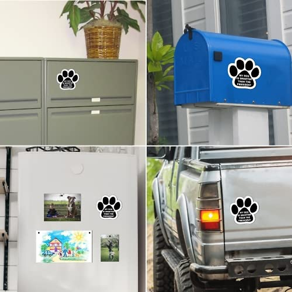 Magnet Me Up: My Dog is Smarter Than The President Pawprint Magnet Decal - 5 Inch, Heavy-Duty Automotive Magnet for Car, Truck, SUV - Express Your Humorous Side with This Pet-Centric Auto Magnet