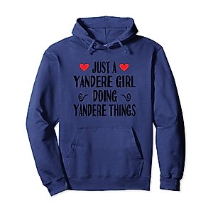 Just A Yandere Girl Doing Yandere Things Funny Anime Otaku Pullover Hoodie
