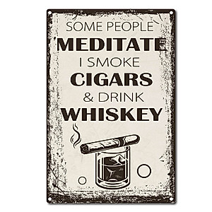 CREATCABIN Some People Meditate I Smoke Cigars and Drink Whiskey Metal Tin Sign Vintage Retro Decoration Poster Inspirational Quotes for Home Kitchen Farm Garden Garage Wall Decor 8 x 12 Inch