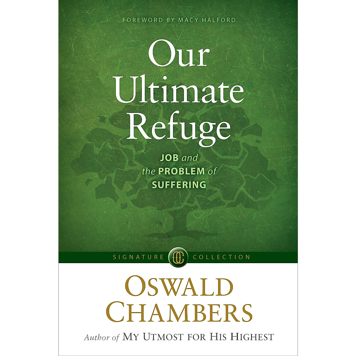 Our Ultimate Refuge: Job and the Problem of Suffering (Signature Collection)