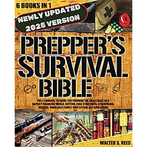 The Prepper's Survival Bible: The #1 Manual to Guide you Through the Challenges of a Rapidly Changing World. Cutting-Edge Strategies, Stockpiling, Medical, Home/Self/Family Protection, Off-Grid Living
