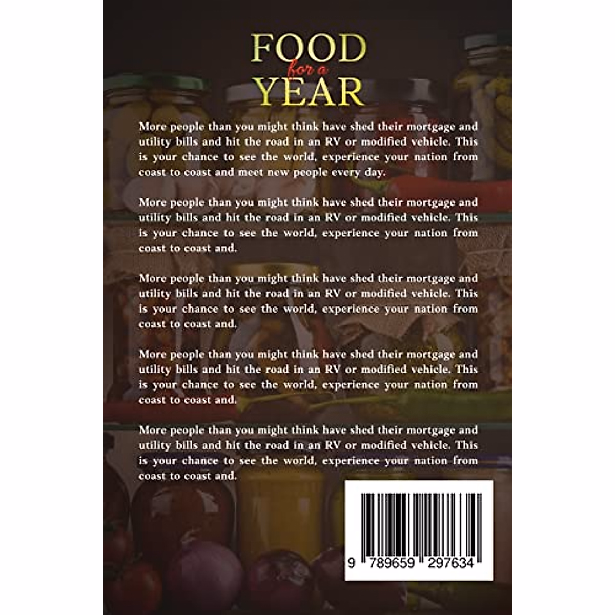 Food for a Year: The Leading Prepper’s Guide to Easily Acquiring, Storing, Stockpiling and Preparing Shelf-Stable Foods for Long-Term Survival (Be Well Prepared for Any Disaster or Emergency!)