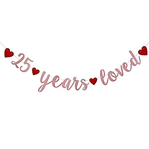 25 Years Loved Banner, Pre-Strung,Rose Gold Glitter Paper Garlands for 25th Birthday / Wedding Anniversary Party Decorations Supplies, No Assembly Required,Rose Gold,SUNbetterland