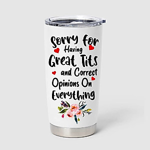 CupCrafters Sorry For Having Great Tits And Correct Option On Everything Tumbler, Great Tits Correct Opinions Tumbler Mug, Funny Gift for Woman, Tumblers With Lid, Travel Mugs, Stainless Tumbler (10)