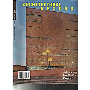 ARCHITECTURAL RECORD MAGAZINE, ADVANCING HEALTH CARE DESIGN, ISSUE, 2017 NO. 07
