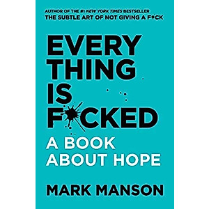 By Mark Manson The Subtle Art Of Not Giving A F*Ck & Everything Is F*Cked Two Book Combo