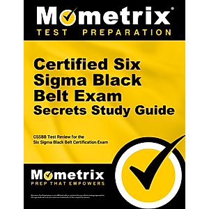 Certified Six Sigma Black Belt Exam Secrets: Your Key to Exam Success; CSSBB Test Review for the Six Sigma Black Belt Certification Exam
