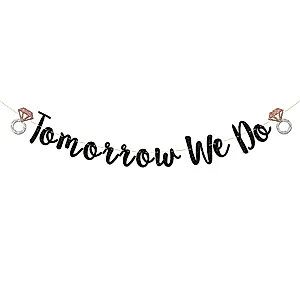 Talorine Tomorrow We Do Banner, Bridal Shower, Engagement, Bride to Be, Wedding One Day Away Party Decorations (Black Glitter)