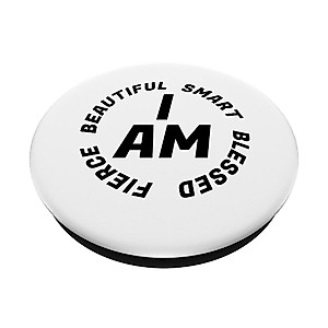 I AM Fierce Beautiful Smart Blessed Inspire Positive Message PopSockets Swappable PopGrip