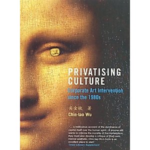 Privatising Culture: Corporate Art Intervention Since the 1980s