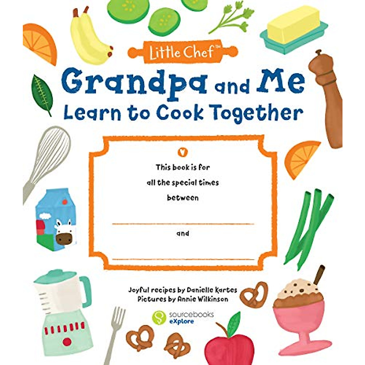 Grandpa and Me Learn to Cook Together: A Kids' Cookbook with Fun and Easy Recipes to Do With Children (Creative Gifts for Kids, Unique Gifts for Grandpa) (Little Chef)