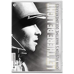 Let There Be Light: John Huston's Wartime Documentaries