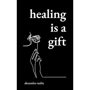 Healing Is a Gift: Poems for Those Who Need to Grow