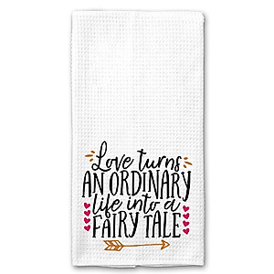 Love Turns an Ordinary Life Into a Fairy Tale Microfiber Kitchen Towel Wedding Gift