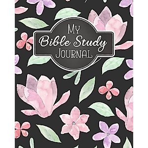 My Bible Study Journal: A Christian Bible Study Workbook: A Simple Guide To Journaling Scripture Using S.O.A.P Method (Bible Study Journal Christian Notebook Workbook Series)