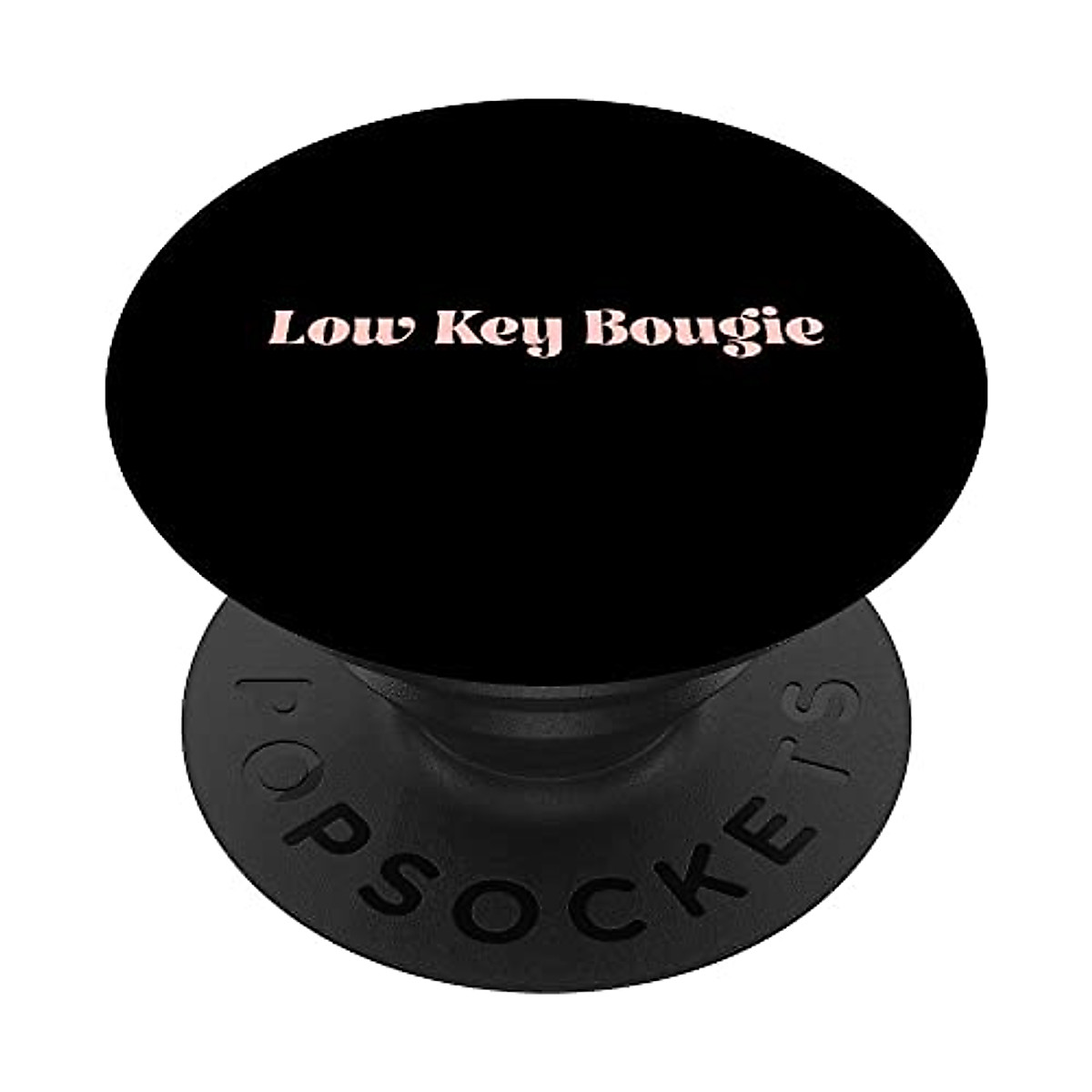 Low Key Bougie Cute Bougie Apparel Low Key Bougie PopSockets Swappable PopGrip