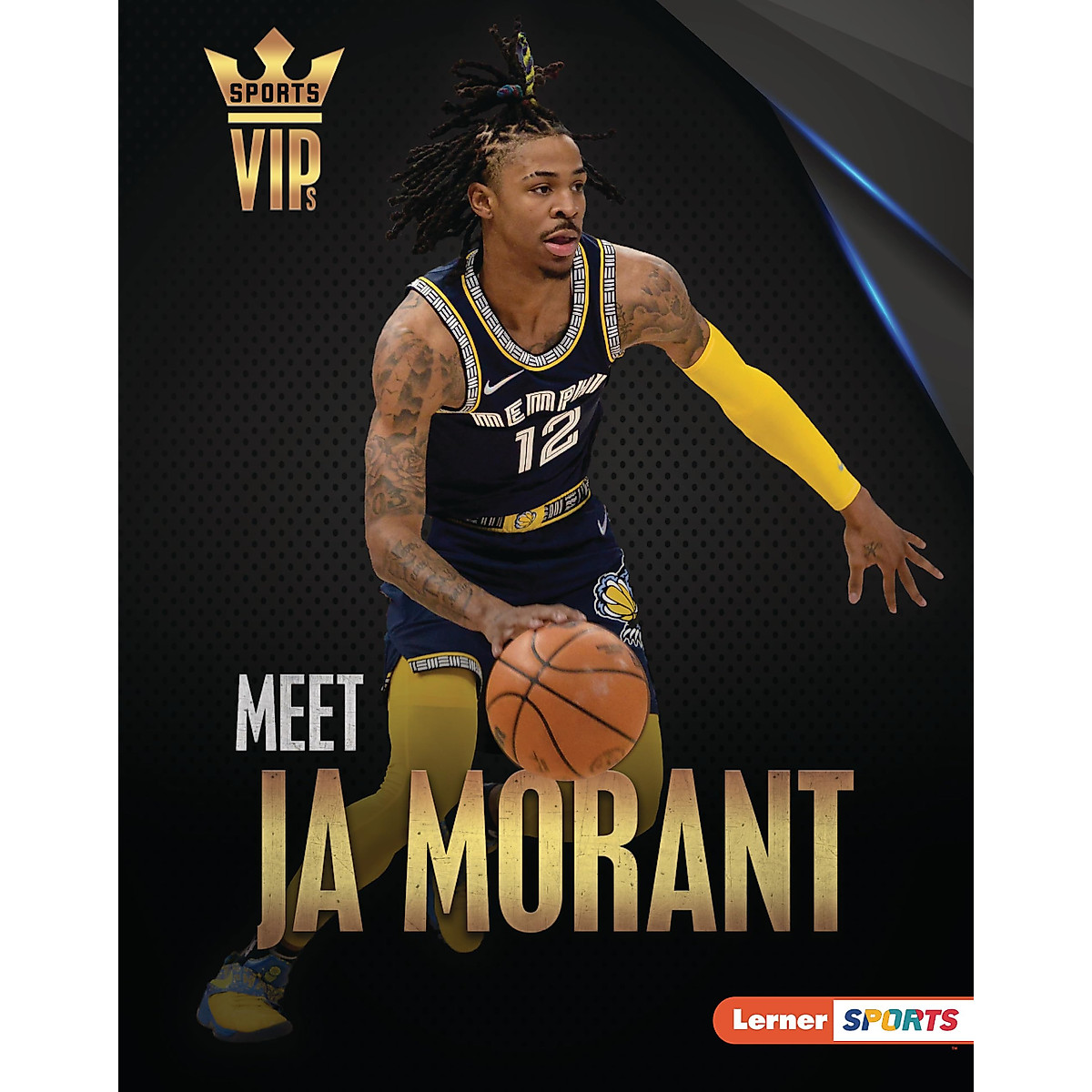 Meet Ja Morant: Memphis Grizzlies Superstar (Sports VIPs (Lerner ™ Sports))