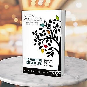 The Purpose Driven Life: What on Earth Am I Here For?