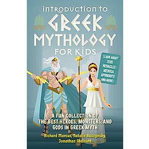 Introduction to Greek Mythology for Kids: A Fun Collection of the Best Heroes, Monsters, and Gods in Greek Myth (Greek Myths)