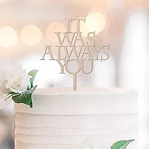 It Was AlwaysYou Personalised Engagement Wedding Caketopper Bridal Shower Wedding Party Decorations For Couples Bridal Shower Gifts Rustic Wood