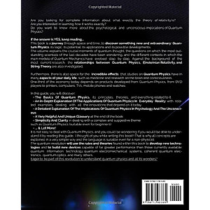 Quantum Physics For Beginners: The Simple Guide to Discovering How Theories of Quantum Physics Can Change Your Everyday Life. The Secrets of New Scientific Knowledge Made Uncomplicated and Practical