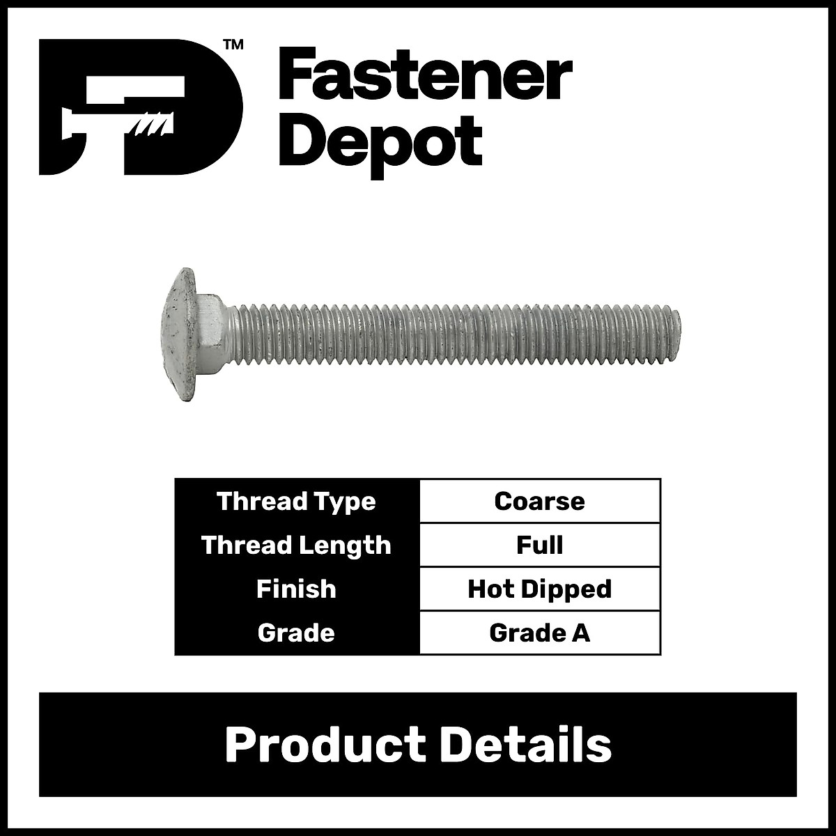 1/2"-13 x 4-1/2" Hot Dipped Galvanized Carriage Bolt, Full Thread, Quantity 25 - by Fastener Depot, LLC