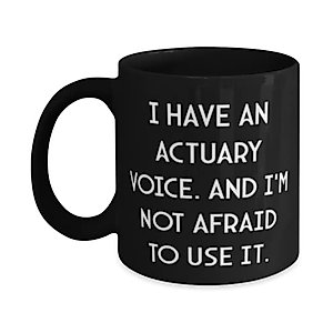 Cute Actuary Gifts, I Have an Actuary Voice. And I'm Not, Unique Idea Graduation 11oz 15oz Mug For Coworkers From Coworkers, Sarcasticactuarygift funny, Humorous, Clever, Witty, Smart