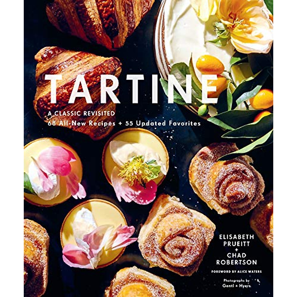 Tartine: Revised Edition: A Classic Revisited: 68 All-New Recipes + 55 Updated Favorites