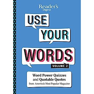 Reader's Digest Use Your Words Vol. 2: Word Power Quizzes & Quotable Quotes from America's Most Popular Magazine (2)
