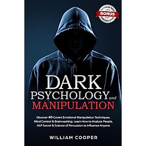 Dark Psychology and Manipulation: Dark Psychology and Manipulation: Discover 40 Covert Emotional Manipulation Techniques, Mind Control & Brainwashing. ... Body Language Human Behavior, Gaslight)