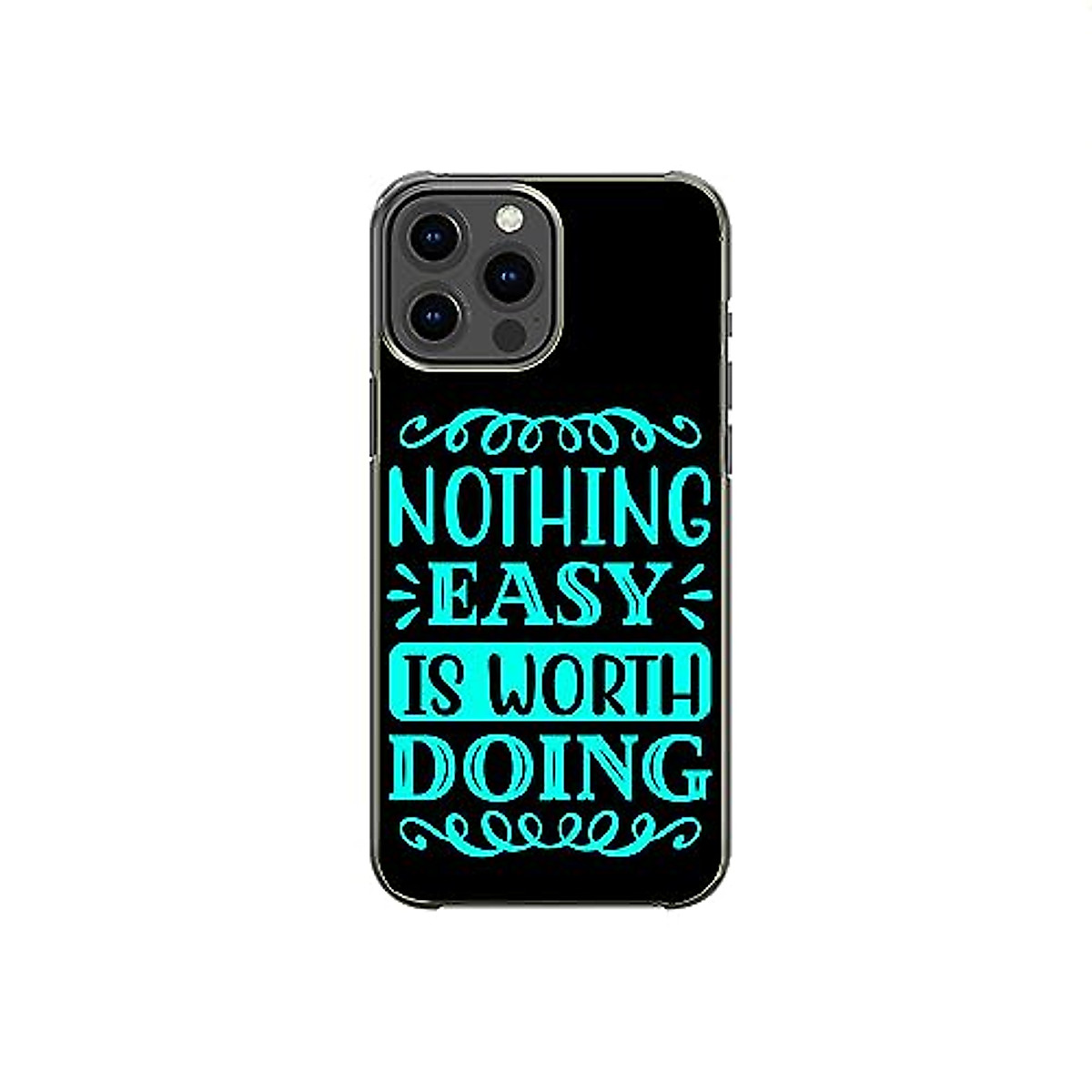 Nothing Easy Is Worth Doing Motivational Inspirational Pattern Art Design Anti-Fall and Shockproof Gift iPhone Case (iPhone 12 Pro Max)