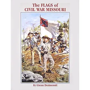The Flags of Civil War Missouri (Flag Series)