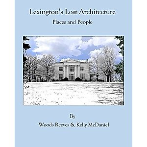 Lexington's Lost Architecture: Places and People (Color Version)