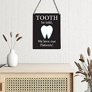 Dental Signs Wall Decor Wood Plaque Tooth Be Told We Love Our Patients Dental Wooden Hanging Sign Decoration for Home Dental Office Door 8 x 10