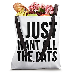 I Just Want All The Cats - Funny Cat Lover Tote Bag
