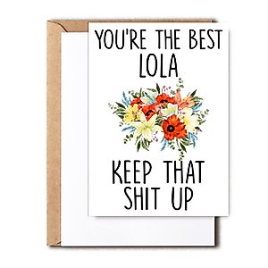 Lola Birthday Card - You're The Best Lola Keep That Shit Up - Funny Card Lola - Thank You Lola Gift - Greeting Card For Lola