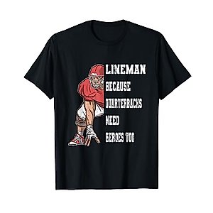 Football lineman equipment quarterbacks need heroes football T-Shirt