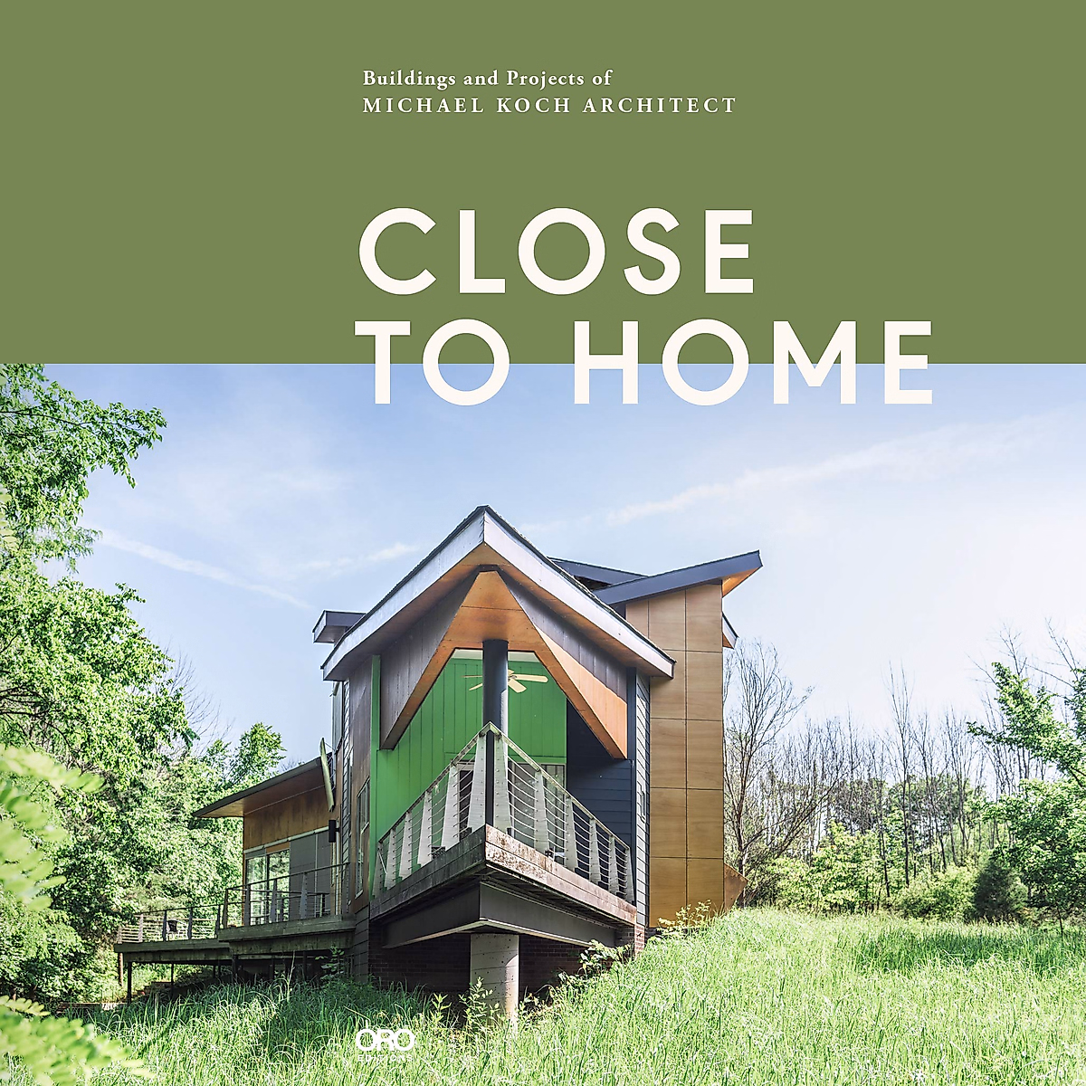 Close to Home: Buildings and Projects of Michael Koch, Architect